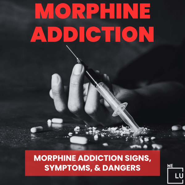 Morphine Addiction, Signs, Symptoms, And Treatments
