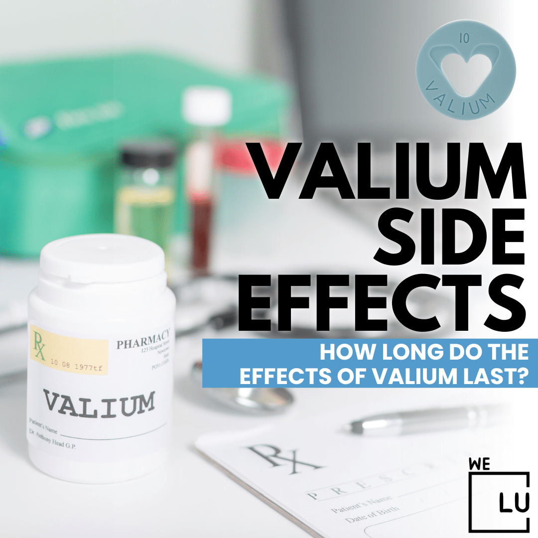 Valium Side Effects. How Long Do The Effects Of Valium Last?